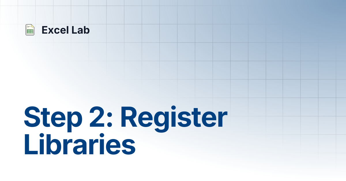 Step 2: Register Libraries | Excel Lab